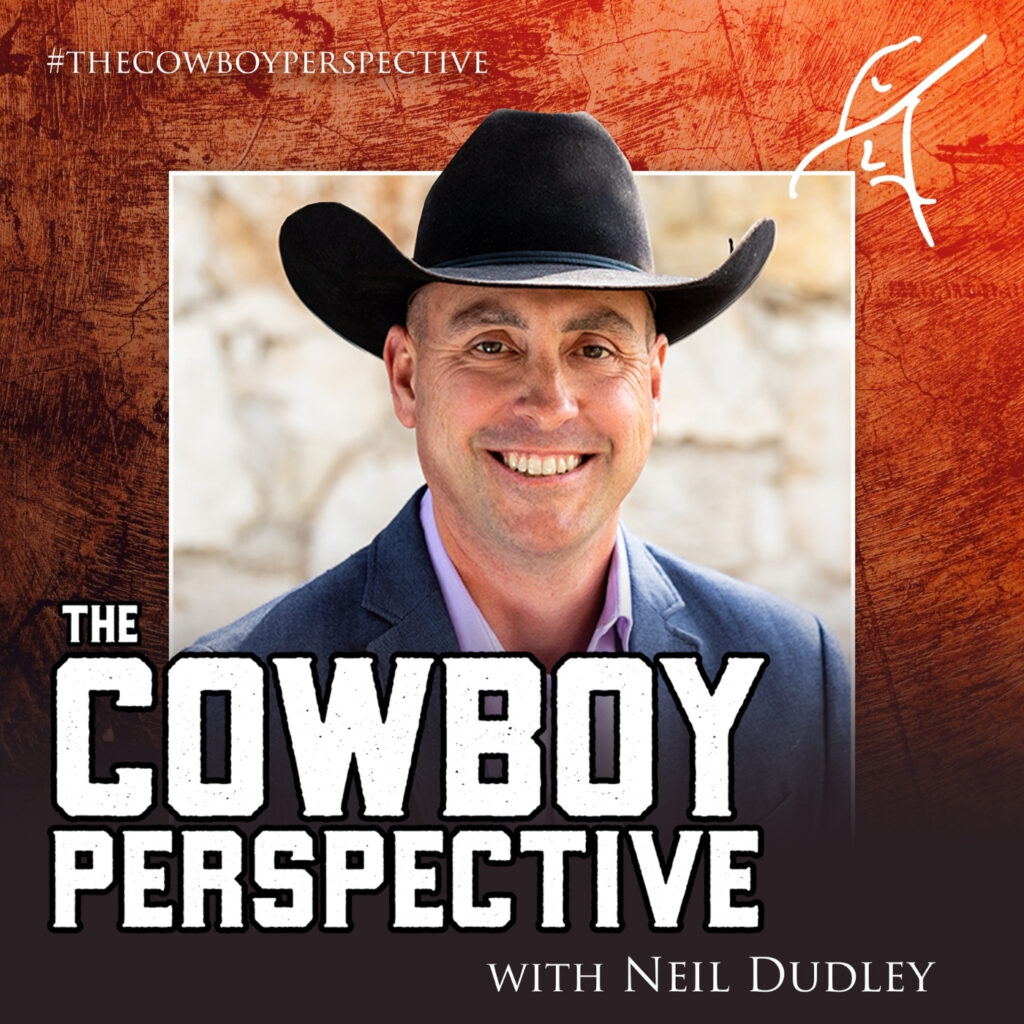 Home - The Cowboy Perspective Podcast with Neil Dudley