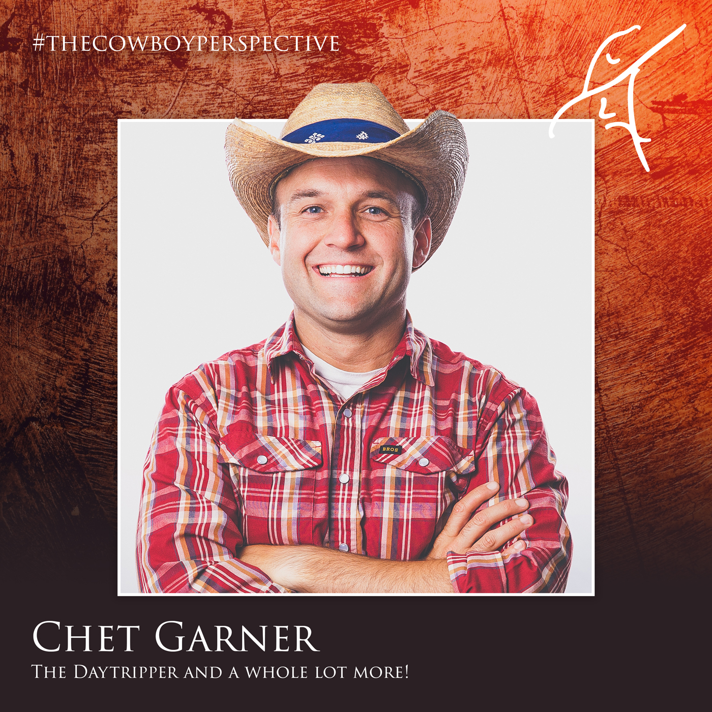 #66 Chet Garner - DayTripper and a whole lot More! - The Cowboy Perspective